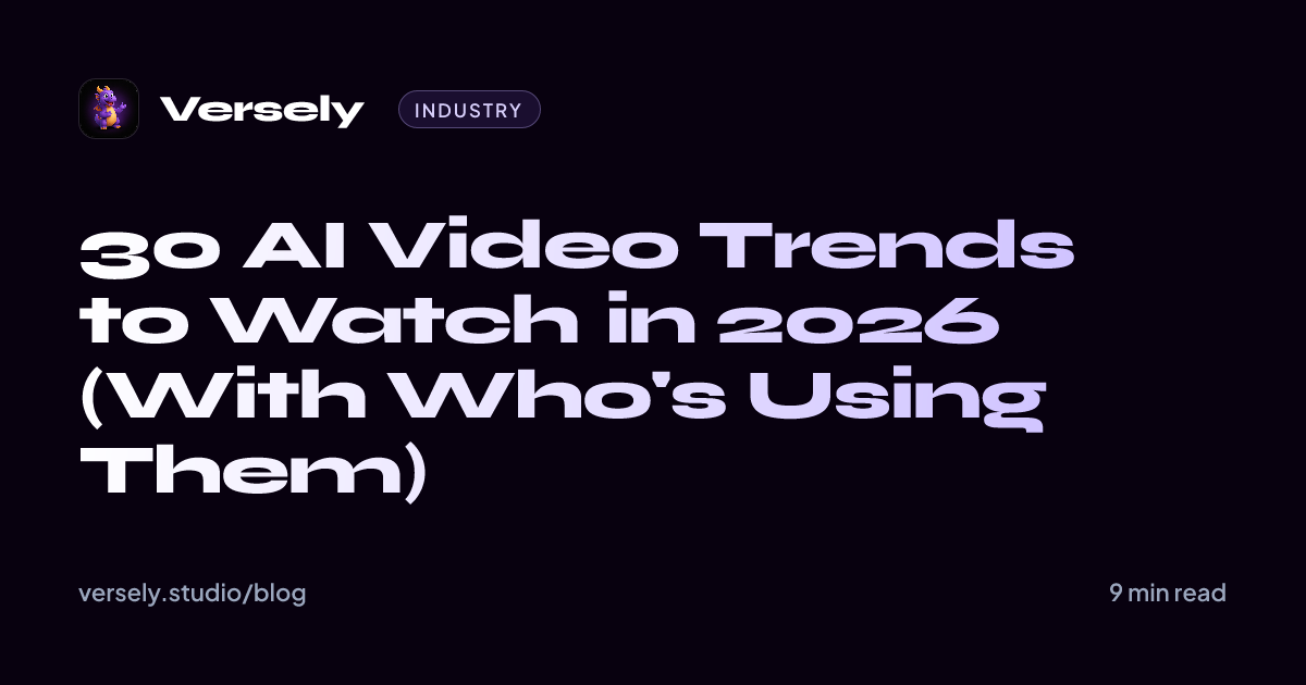 30 AI Video Trends to Watch in 2026 (With Who's Using Them) | Versely
